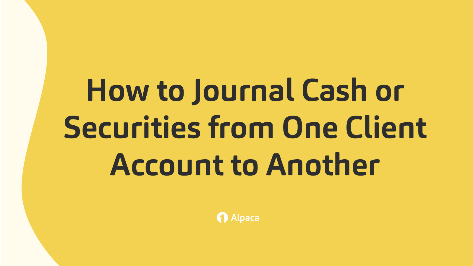 How to Journal Cash or Securities from One Client Account to Another
